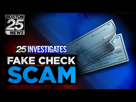 25 Investigates: Fake check scam victims on the hook for the fraudulent funds | Boston 25 News