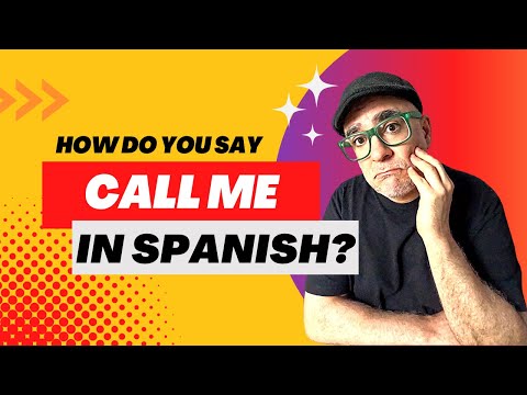 How do you say 'call me' in Spanish?