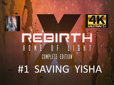 Steam Community :: Video :: X REBIRTH Campaign | Saving Yisha Tarren ...