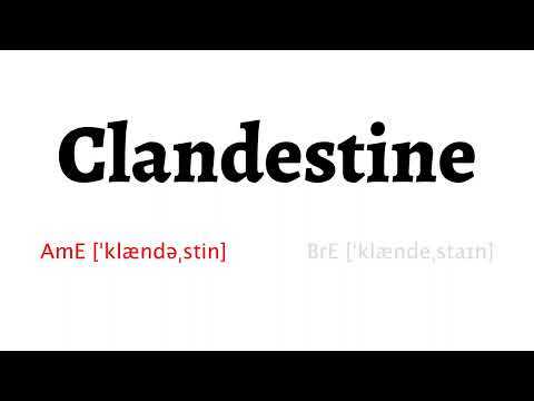How to Pronounce clandestine in American English and British English