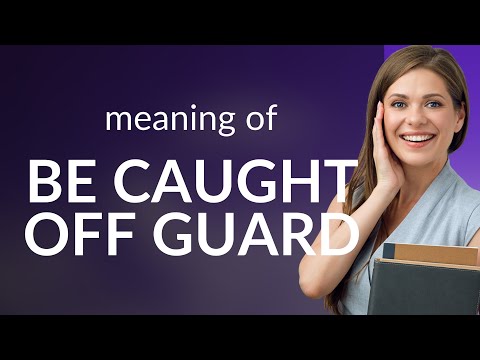Understanding "Caught Off Guard": A Guide for English Learners