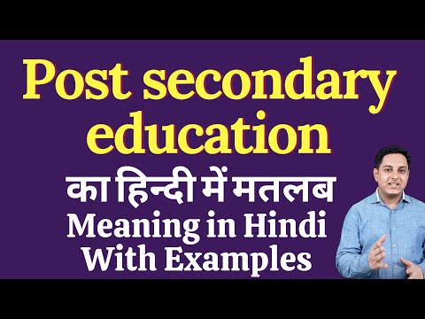 Post secondary education meaning in Hindi | Post secondary education ka kya matlab hota hai | online