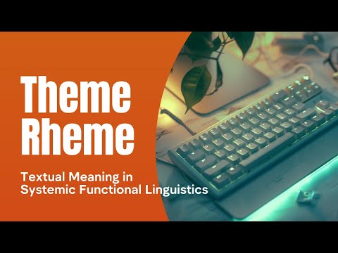 SYSTEMIC FUNCTIONAL LINGUISTICS | TEXTUAL MEANING #2 | THEME AND RHEME