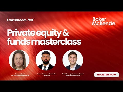 Masterclass | Private equity and funds – with Baker McKenzie | LawCareers.Net