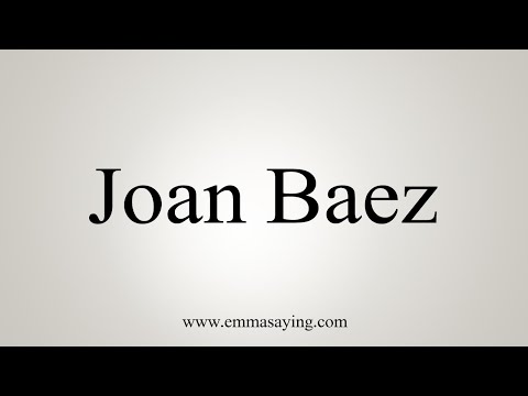 How To Say Joan Baez