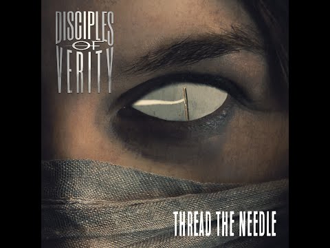 Disciples Of Verity Premiere “Thread The Needle” Video – Metal Anarchy