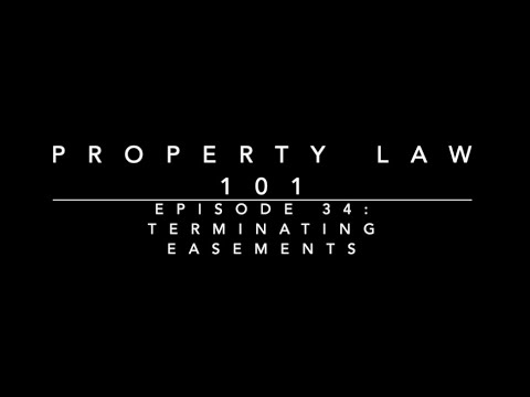 Terminating Easements: Property Law 101 #34