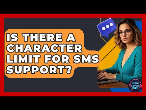 Is There A Character Limit For SMS Support? - Customer Support Coach