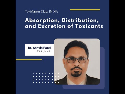 Chapter 5: Absorption, Distribution, and Excretion of Toxicants Part 1 by Dr. Ashvin