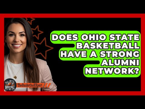 Does Ohio State Basketball Have A Strong Alumni Network? - The Basketball Xpert