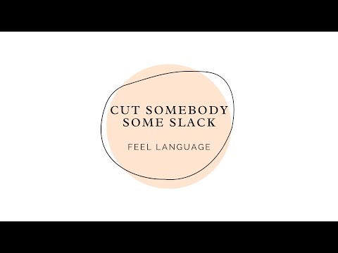 [Feeling English Idioms & Phrases] Cut somebody some slack
