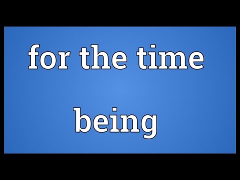 For the time being Meaning