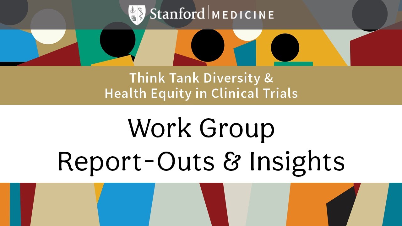 Diversity and Health Equity in Clinical Trials: Work Group Report-Outs and Insights