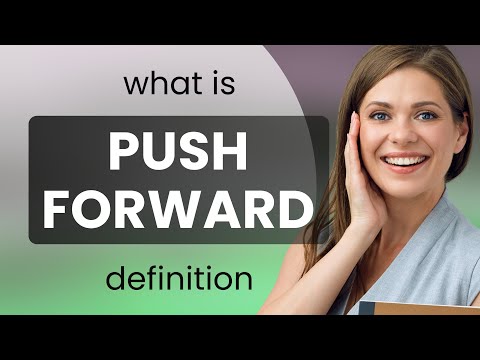 Push forward • PUSH FORWARD definition