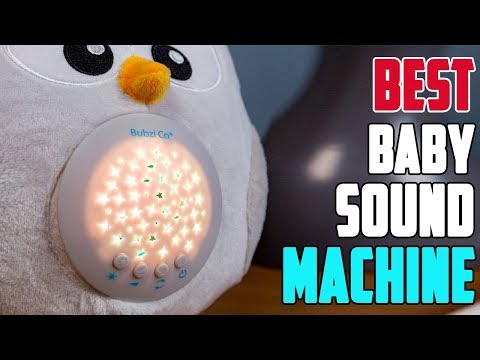 Baby Sound Machine: Pick The Best Sound Machines For Babies