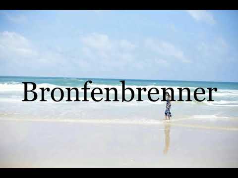 How To Pronounce Bronfenbrenner🌈🌈🌈🌈🌈🌈Pronunciation Of Bronfenbrenner