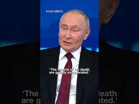 Putin: "The reports of my death are greatly exaggerated"