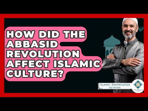 How Did The Abbasid Revolution Affect Islamic Culture? - Islamic Knowledge Network