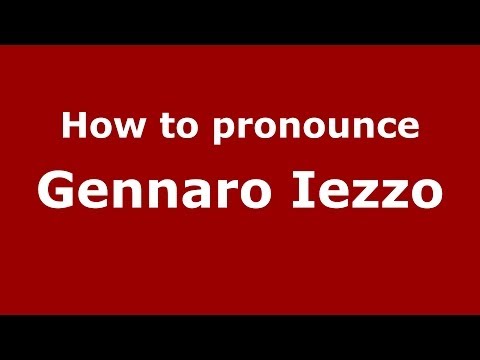 How to pronounce Gennaro Iezzo (Italian/Italy) - PronounceNames.com
