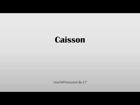 How to pronounce Caisson