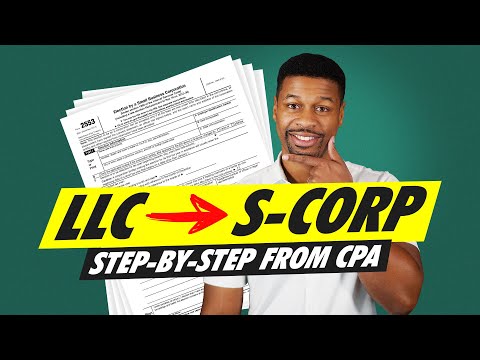 How To Switch Your LLC To An S-Corp! (Step-By-Step)