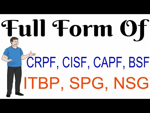 Full Forms Of CRPF, Full Forms Of CISF, Full Forms Of CAPF, Full Forms Of BSF, ITBP, SPG, NSG
