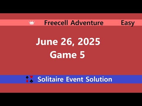 FreeCell Adventure Game #5 | June 26, 2025 Event | Easy