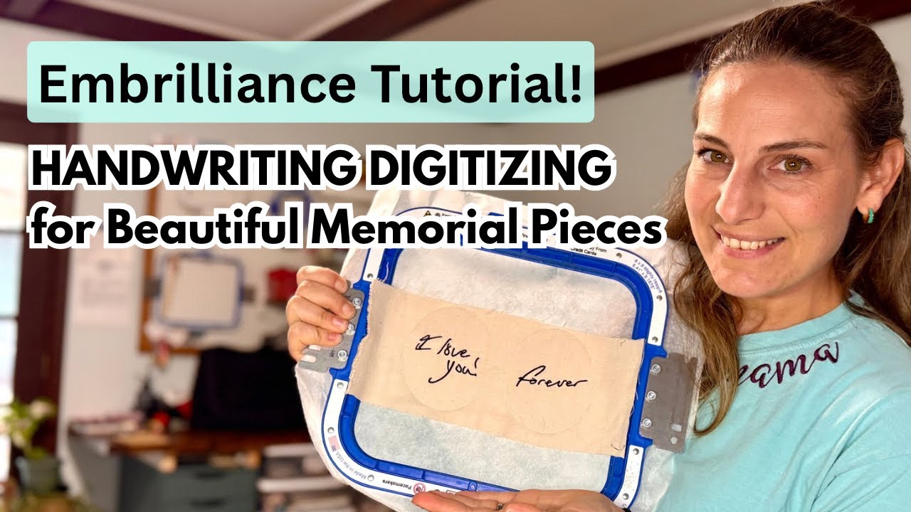 Embrilliance Tutorial: Handwriting Digitizing for Beautiful Memorial Pieces