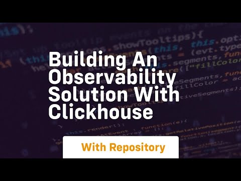 building an observability solution with clickhouse