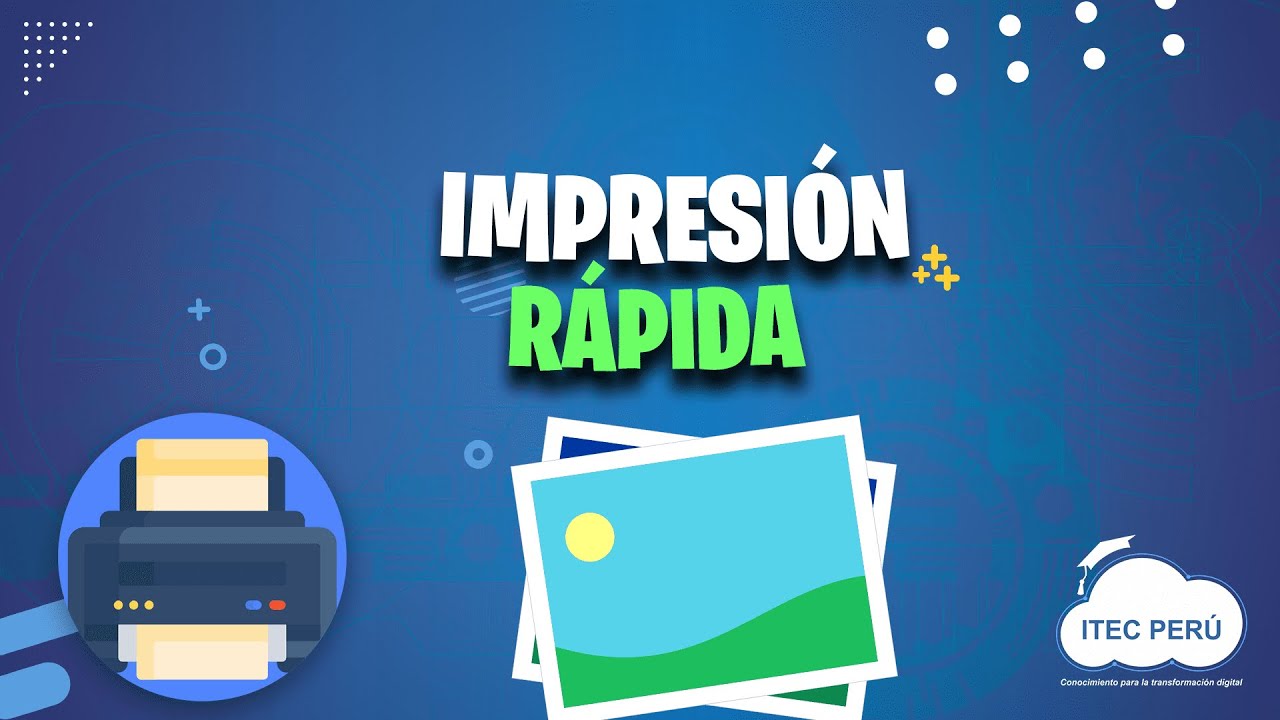 Imprimir Imágenes de manera rápida - TIP ITEC