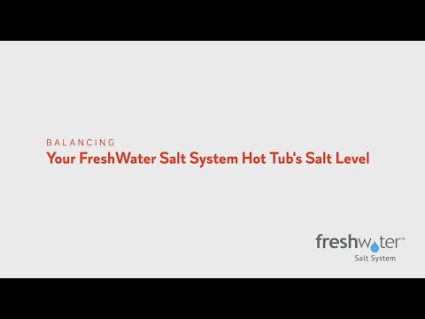 How to Balance Your FreshWater Salt System Hot Tub’s Salt Level