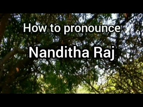 How to Pronounce Nanditha Raj