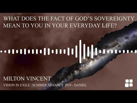 1/13 What Does the Fact of God's Sovereignty Mean to You In Your Everyday Life? - Milton Vincent