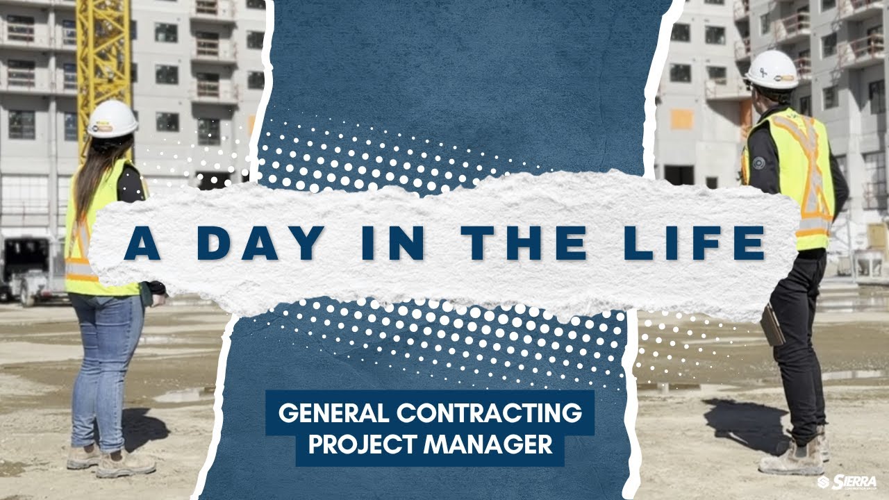 A Day In the Life | General Contracting Project Manager | Sierra Construction