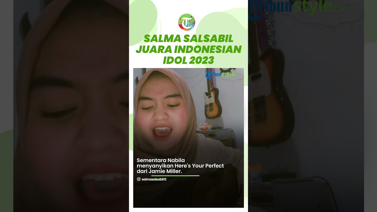 SINGKIRKAN Nabila, Salma Salsabil Juara Indonesian Idol 2023, Berkat Lagu Just The Way You Are ...