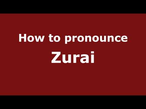 How to Pronounce Zurai - PronounceNames.com