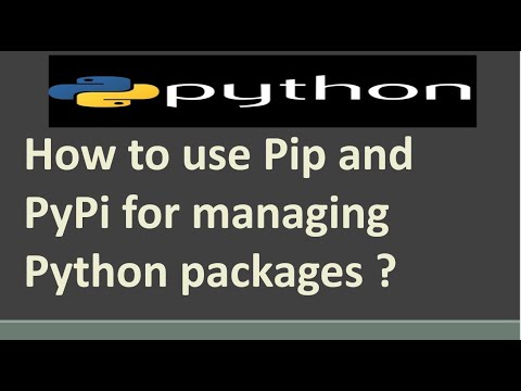 How to use Pip and PyPi for managing Python packages ? | Python Tutorial