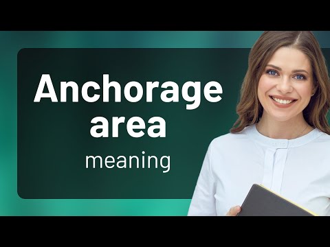 Understanding the Phrase "Anchorage Area" in English