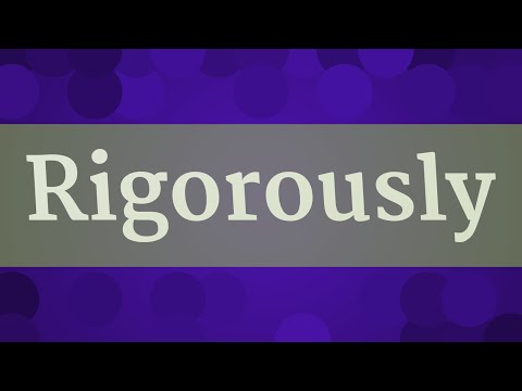 RIGOROUSLY pronunciation • How to pronounce RIGOROUSLY