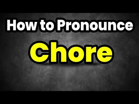 How To Pronounce Chore? (CORRECTLY) Meaning & Pronunciation