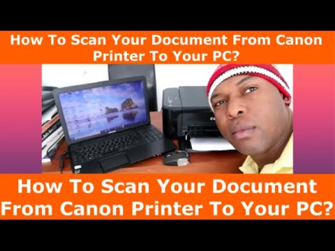 How To Scan Your Document From Canon Printer To Your PC?