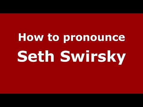 How to pronounce Seth Swirsky (American English/US) - PronounceNames.com