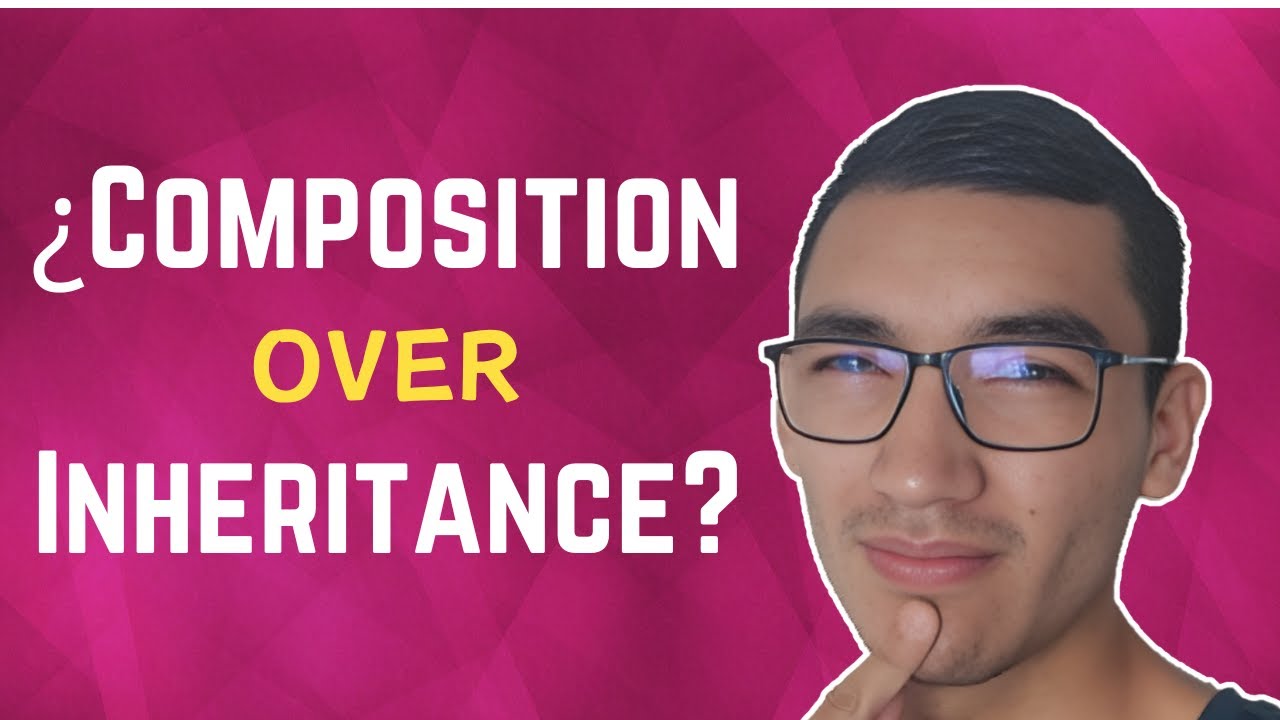 Object-Oriented Programming (OOP) Design Principle: Composition vs Inheritance