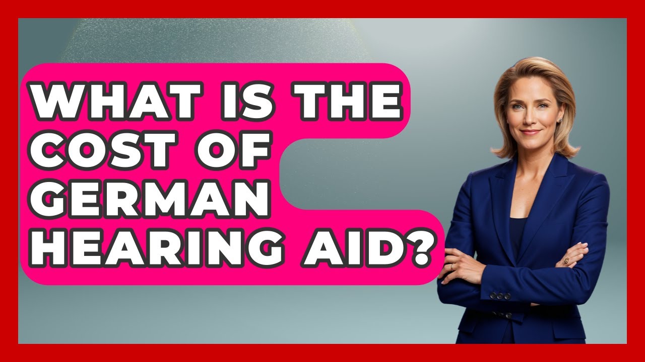 What Is The Cost Of German Hearing Aid? - Ear Nose Throat Expert