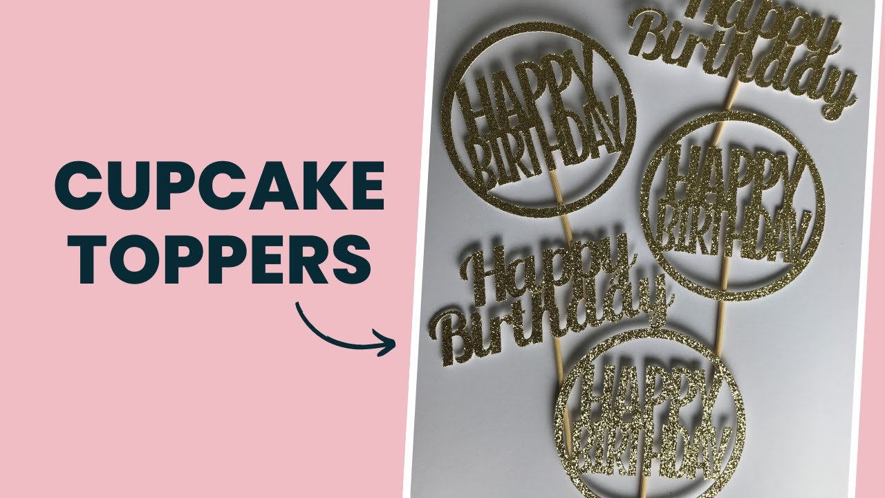Cupcake Topper Tutorial With Silhouette Cameo 4 | Cake Toppers