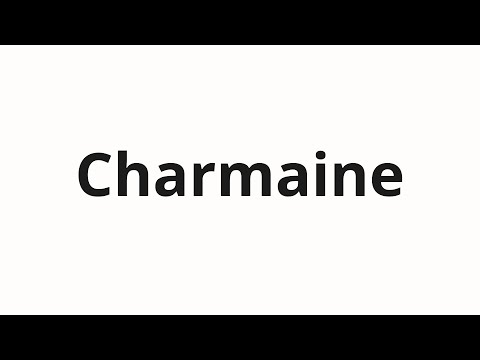 How to pronounce Charmaine