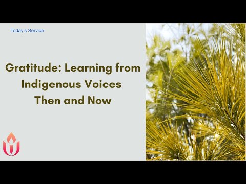Gratitude: Learning from Indigenous Voices, Then and Now – First UU of ...