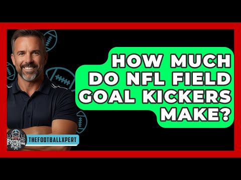 How Much Do NFL Field Goal Kickers Make? - The Football Xpert
