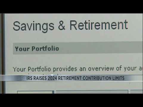IRS raises 2024 retirement contribution limits