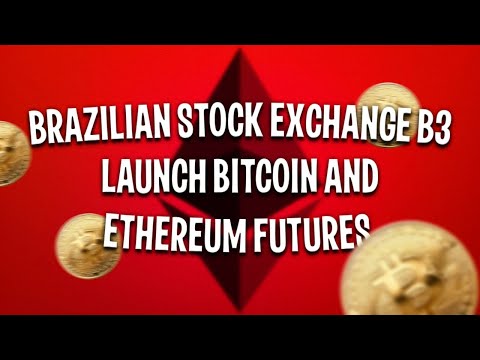 Brazilian Stock Exchange B3 to Launch Bitcoin and Ethereum Futures | Crypto News